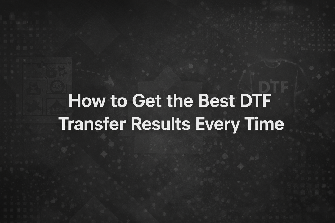 How to Get the Best DTF Transfer Results Every Time – MARYLAND DTF